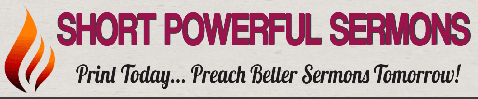 SHORT POWERFUL SERMONS – Print, Preach and Build!